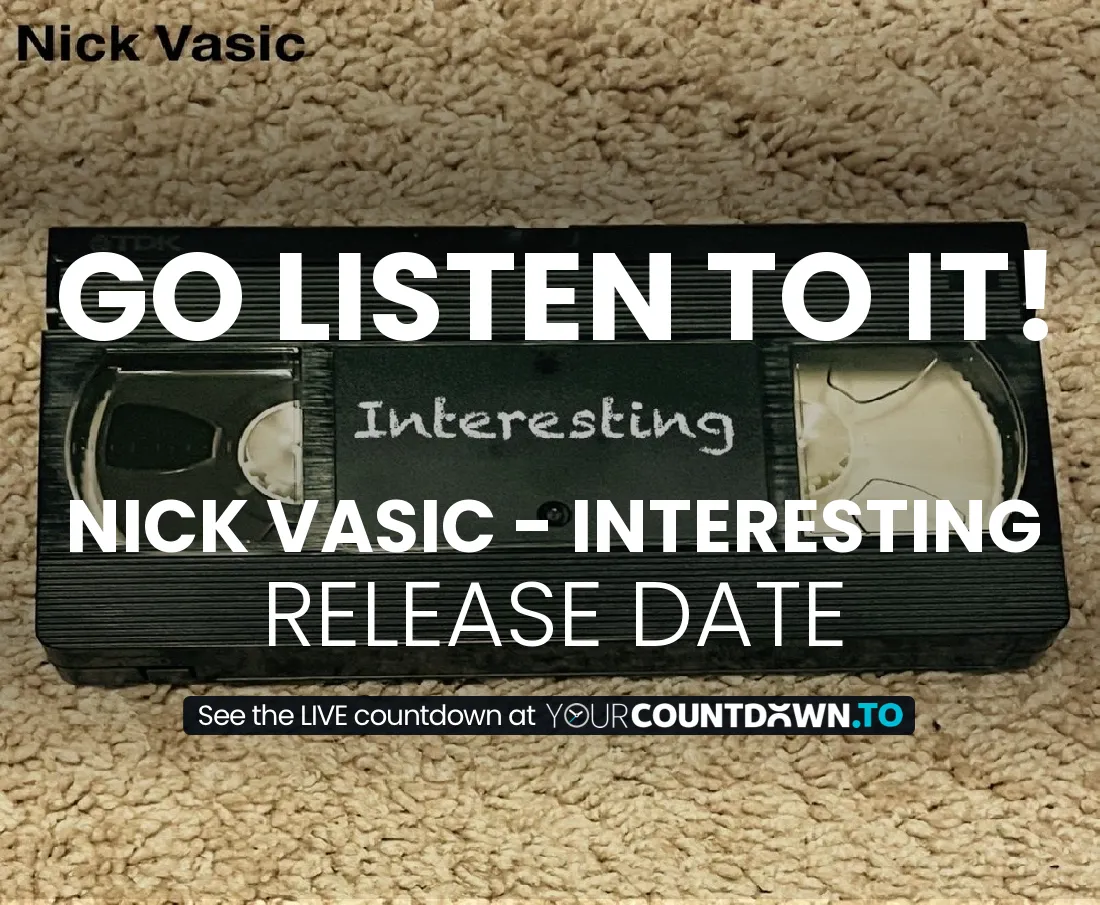 Countdown To Nick Vasic - Interesting | Release Date