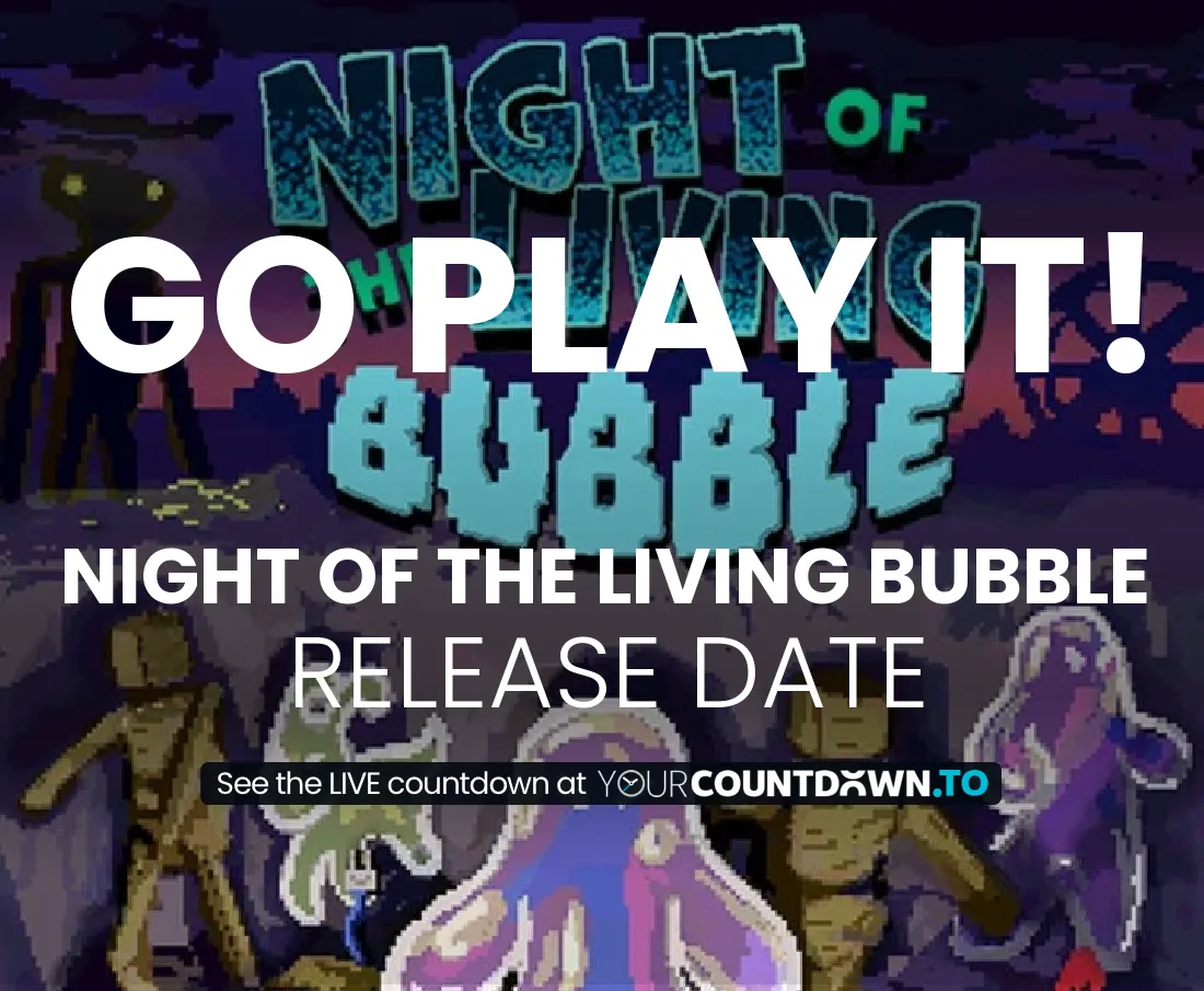 Countdown To Night of the Living Bubble | Release Date
