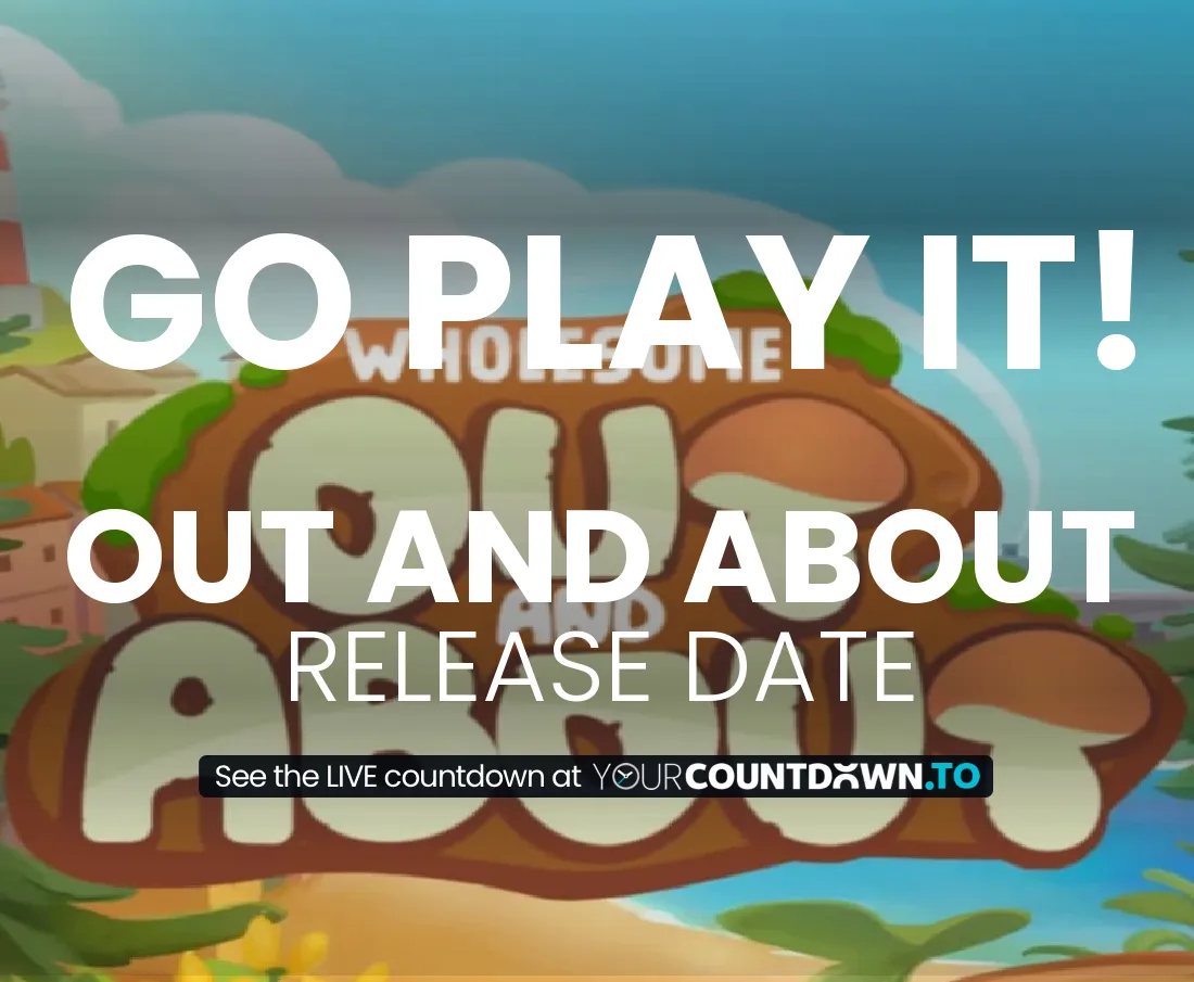 Countdown To Out and About | Release Date