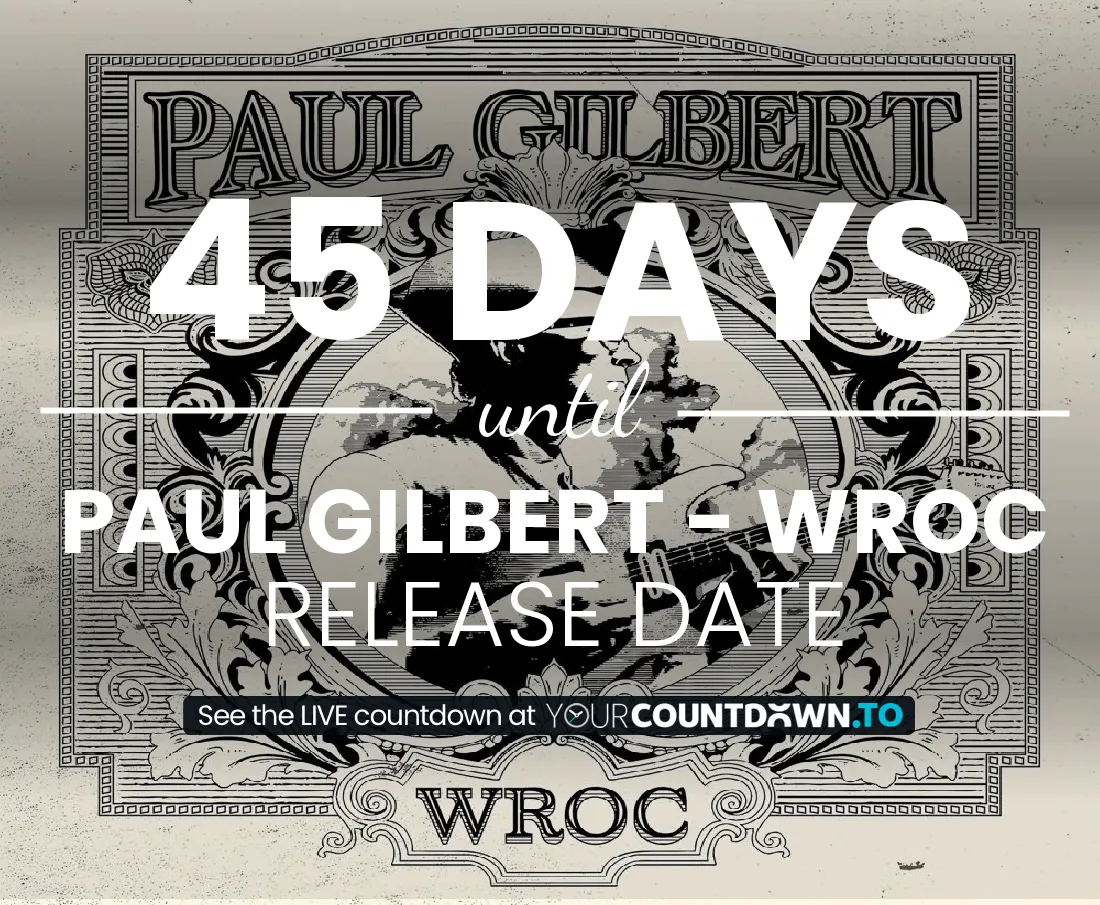 Countdown To Paul Gilbert - WROC | Release Date