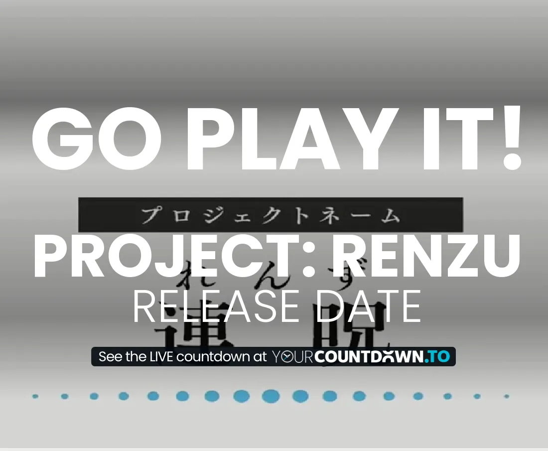 Countdown To Project: Renzu | Release Date