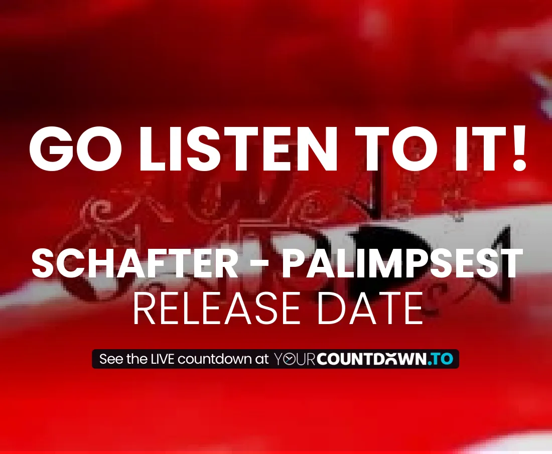Countdown To schafter - PALIMPSEST | Release Date