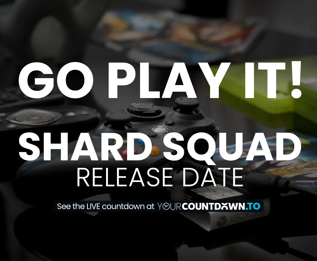 Countdown To Shard Squad | Release Date