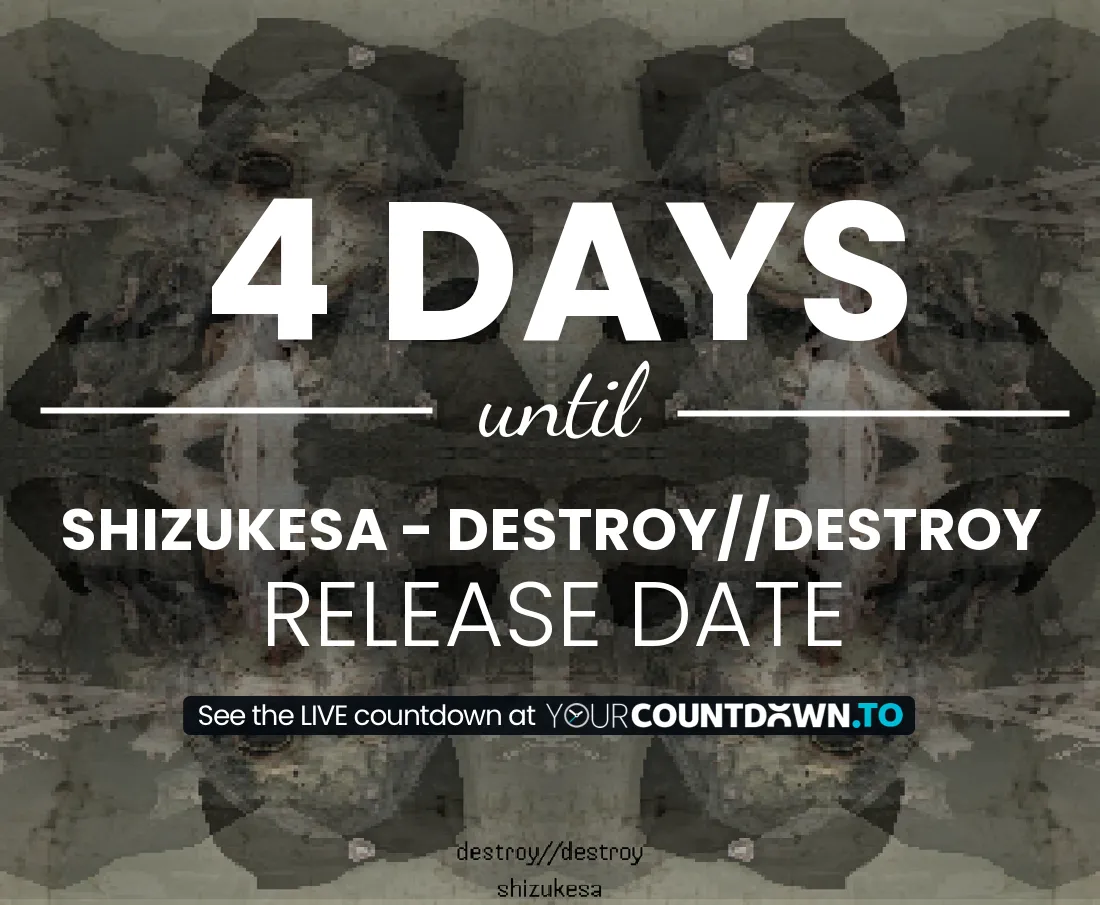 Countdown To shizukesa - destroy//destroy | Release Date
