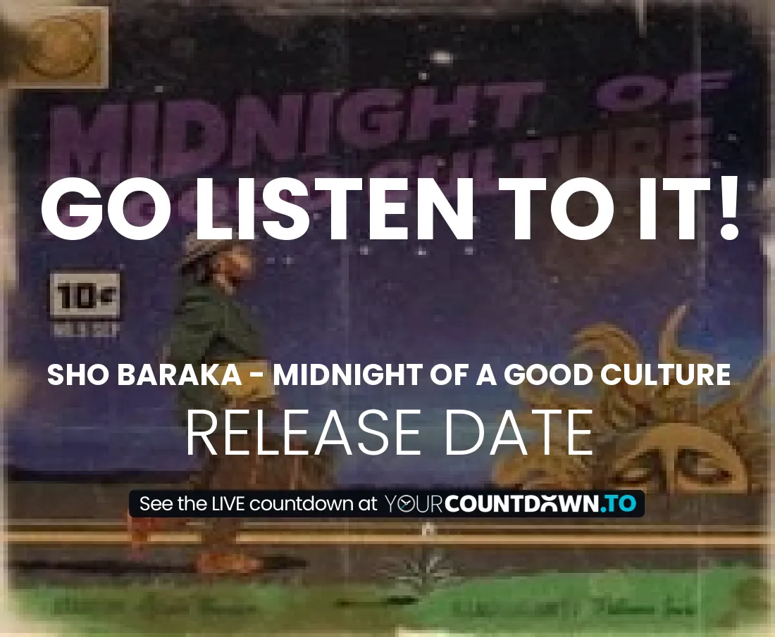 Countdown To Sho Baraka - Midnight of a Good Culture | Release Date