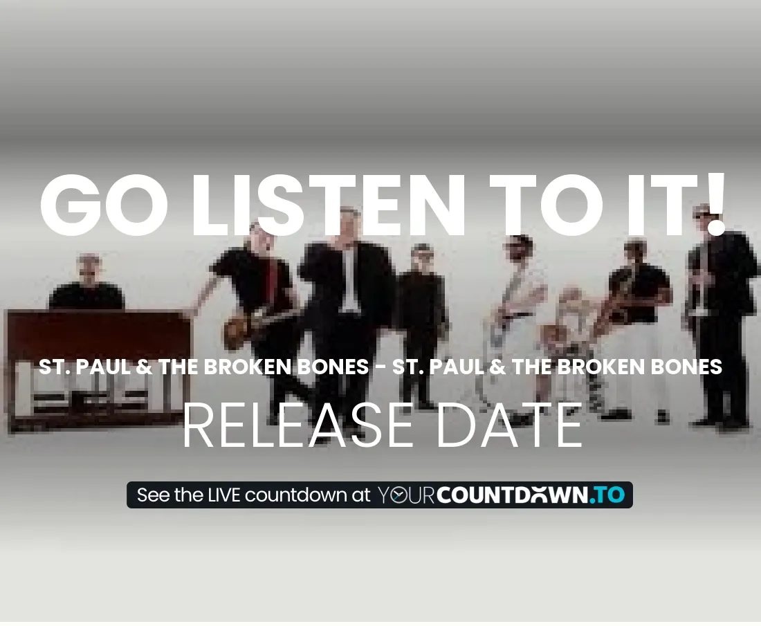 Countdown To St. Paul & The Broken Bones - St. Paul & The Broken Bones | Release Date