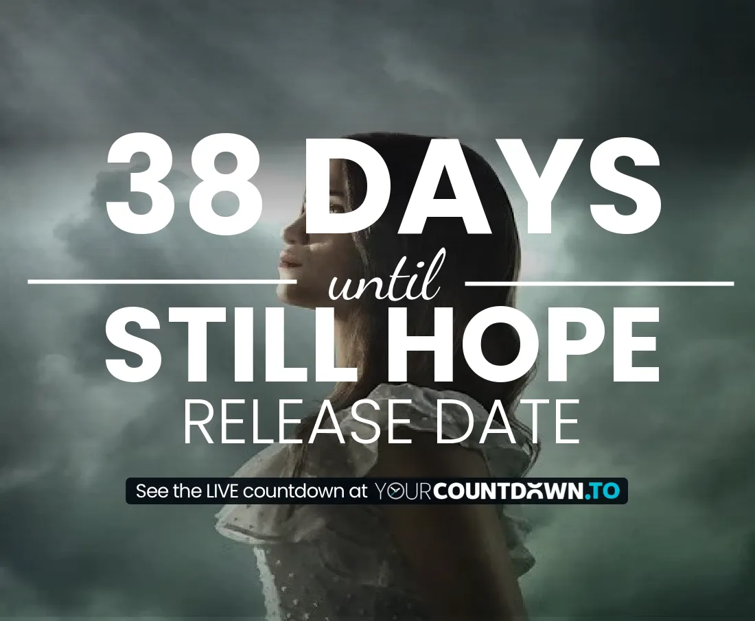 Countdown To Still Hope | Release Date
