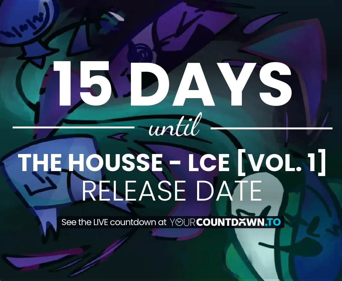 Countdown To THE HOUSSE - LCE [Vol. 1] | Release Date