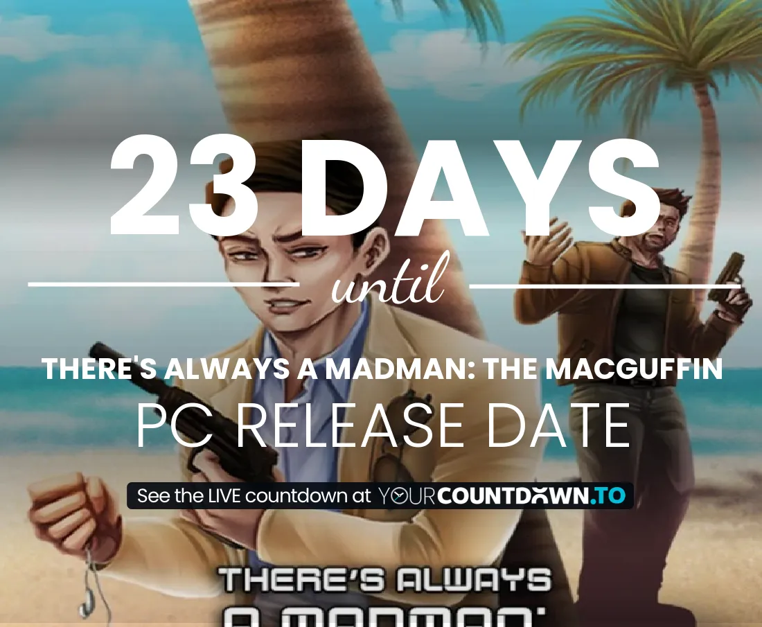 Countdown To There's Always a Madman: The MacGuffin | PC Release Date