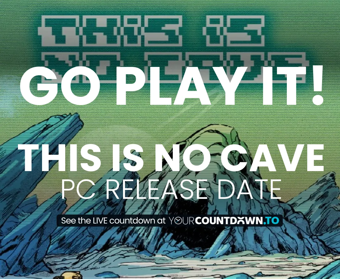 Countdown To This Is No Cave | PC Release Date