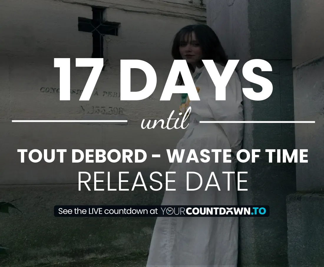 Countdown To Tout Debord - WASTE OF TIME | Release Date