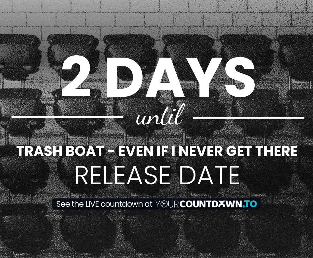 Countdown To Trash Boat - Even If I Never Get There | Release Date