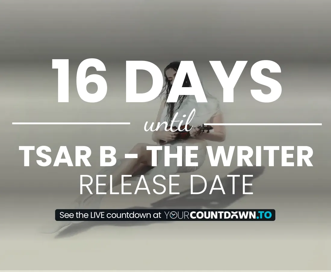 Countdown To Tsar B - THE WRITER | Release Date