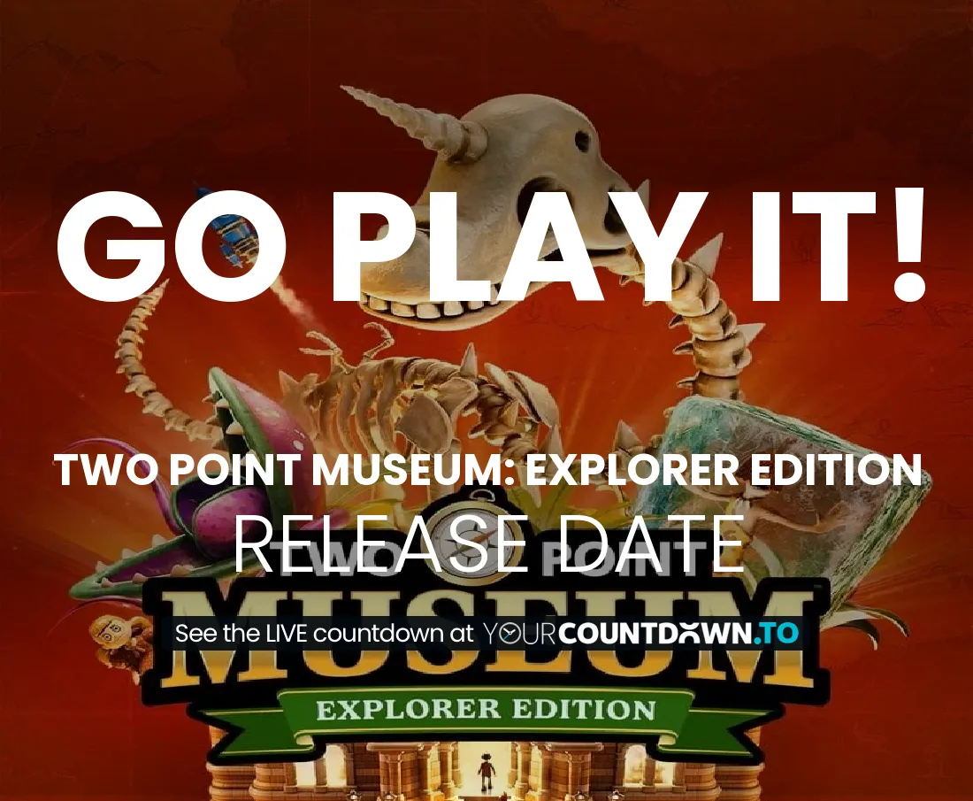 Countdown To Two Point Museum: Explorer Edition | Release Date