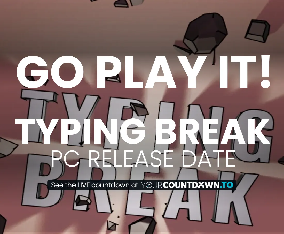 Countdown To Typing Break | PC Release Date
