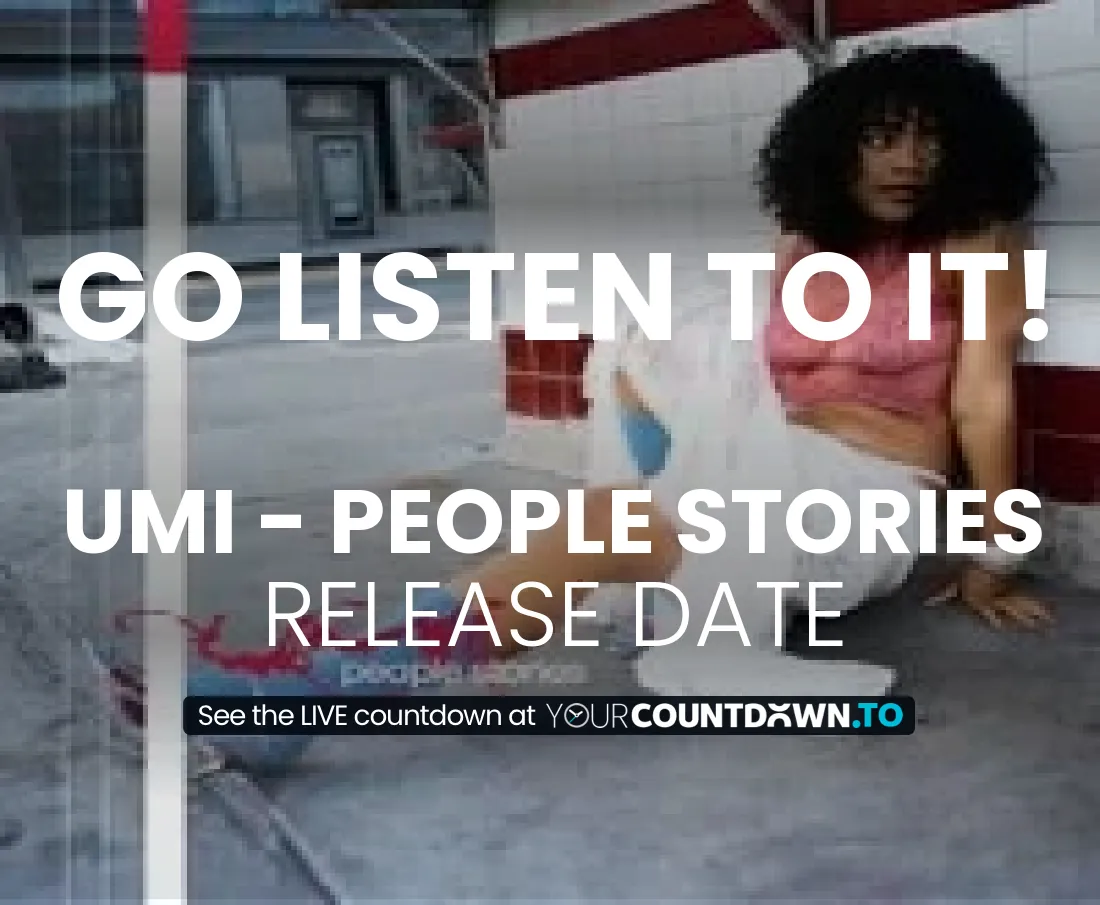 Countdown To UMI - People Stories | Release Date
