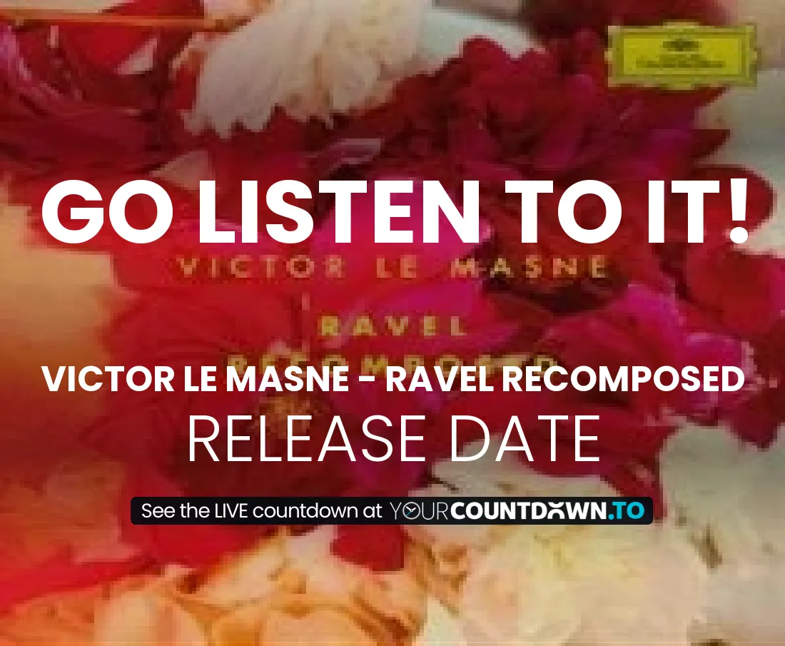 Countdown To Victor Le Masne - Ravel Recomposed | Release Date