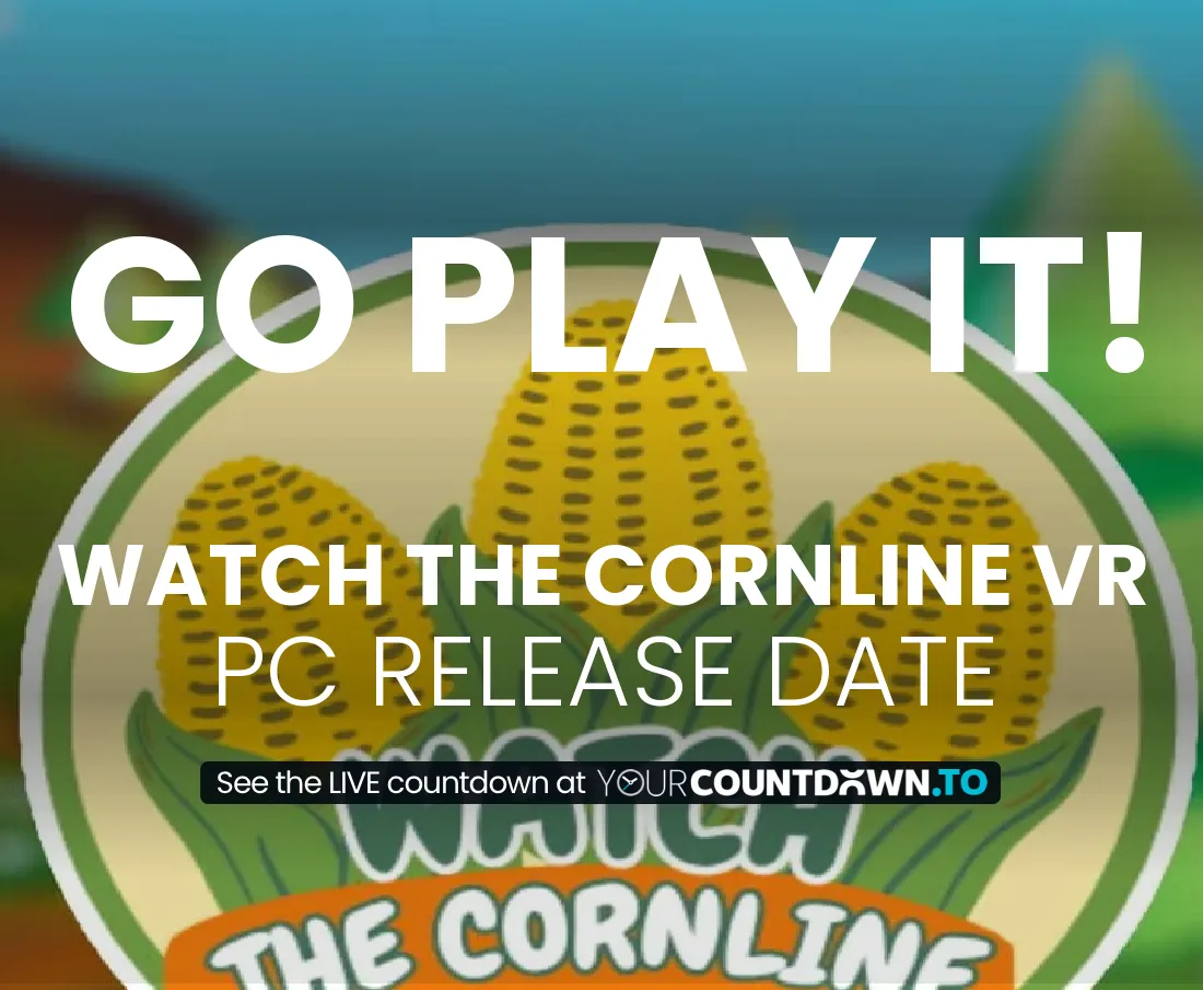 Countdown To Watch the Cornline VR | PC Release Date