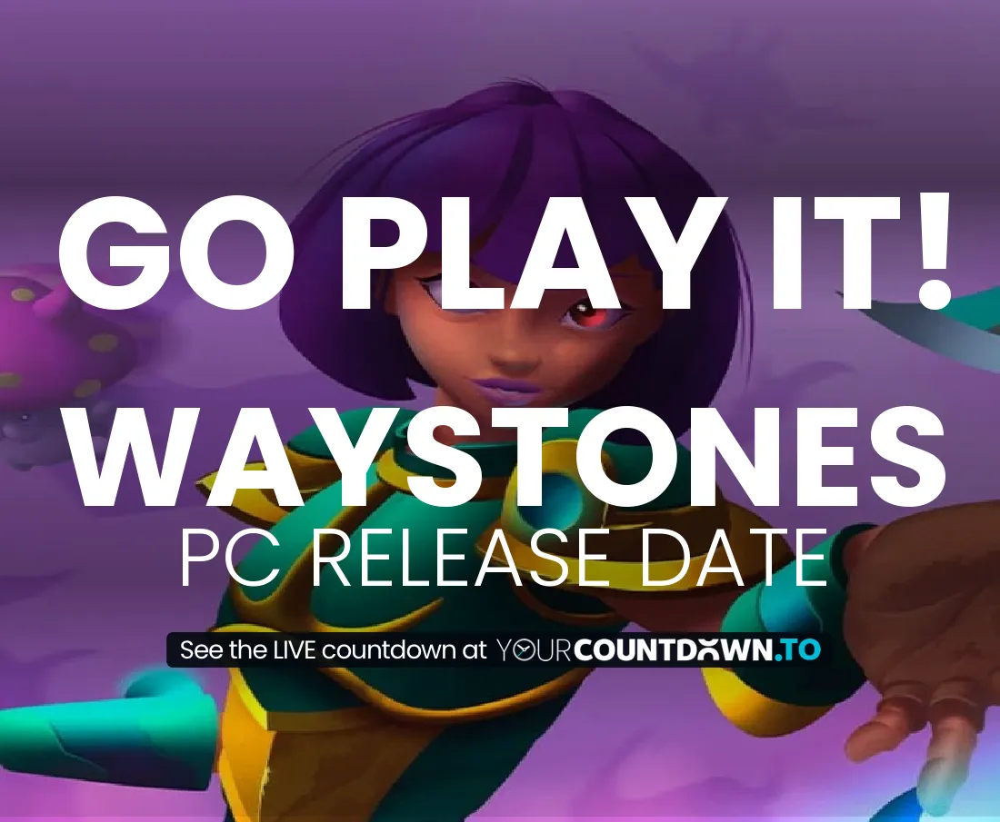 Countdown To Waystones | PC Release Date