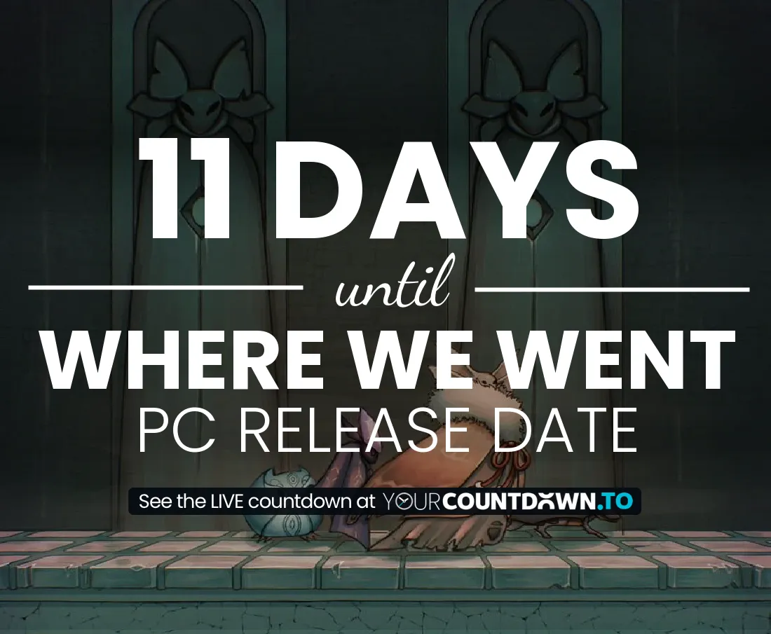 Countdown To Where We Went | PC Release Date