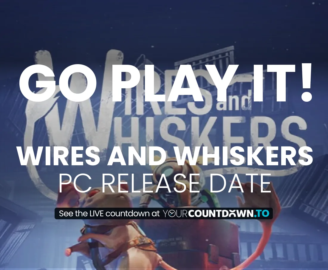 Countdown To Wires and Whiskers | PC Release Date