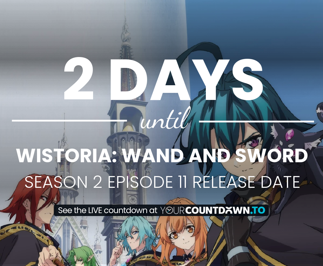Countdown To Wistoria: Wand and Sword | Season 2 Episode 11 Release Date
