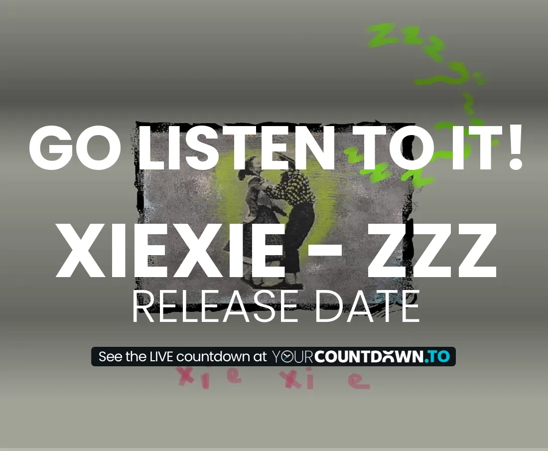 Countdown To xiexie - zzz | Release Date