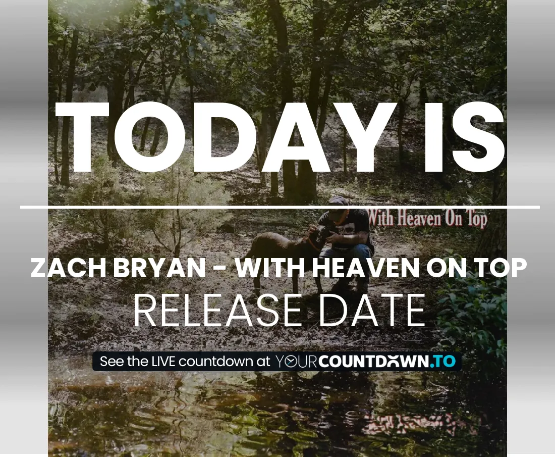 Countdown To Zach Bryan - With Heaven On Top | Release Date