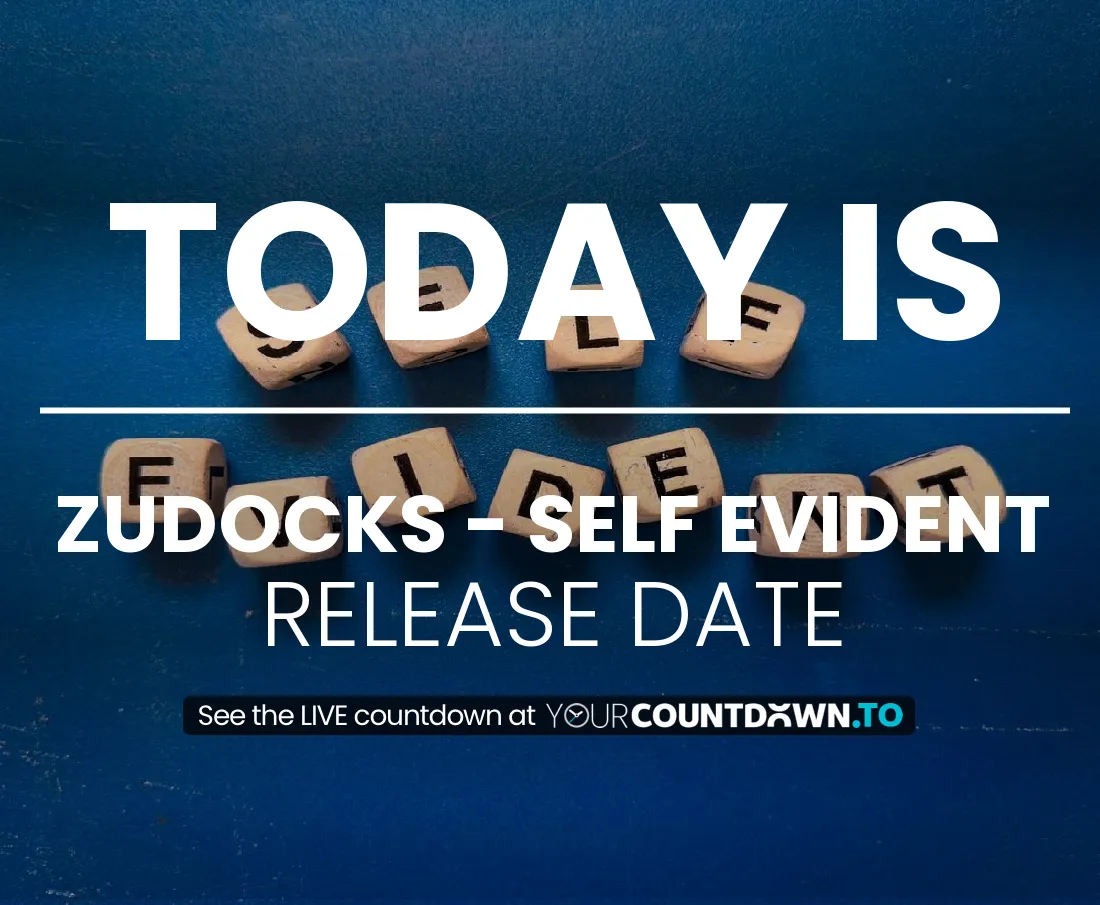 Countdown To Zudocks - Self Evident | Release Date